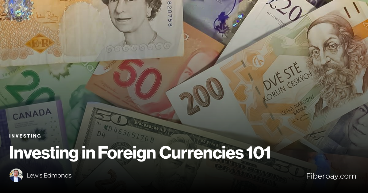 Investing in Foreign Currencies 101